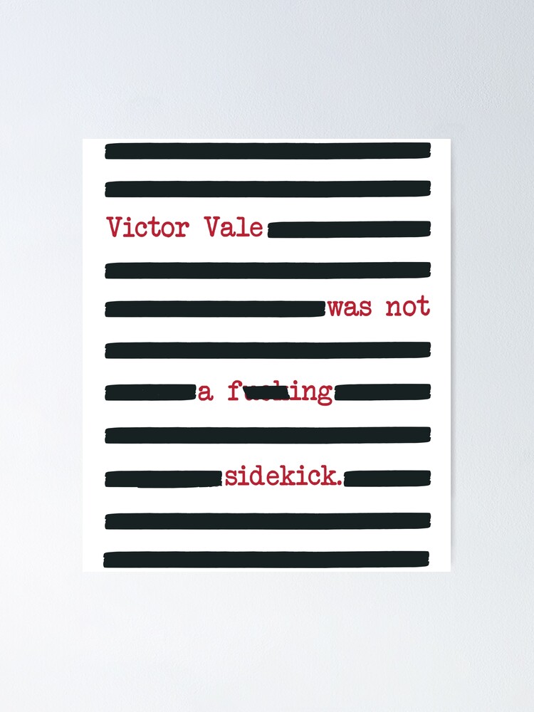 "Vicious by V.E. Schwab - Victor Vale Sidekick Quote" Poster for Sale ...