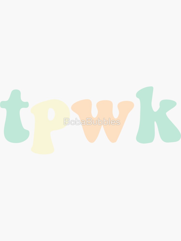 "TPWK " Sticker by BobaBubbles | Redbubble