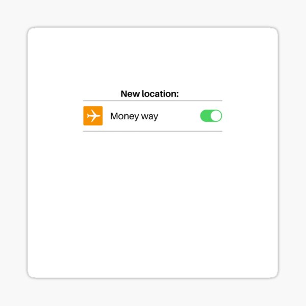 "New location: Money way label " Sticker for Sale by Itssoonbrand ...