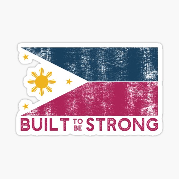""Built To Be Strong" Filipino Flag" Sticker by TatteredFaith | Redbubble