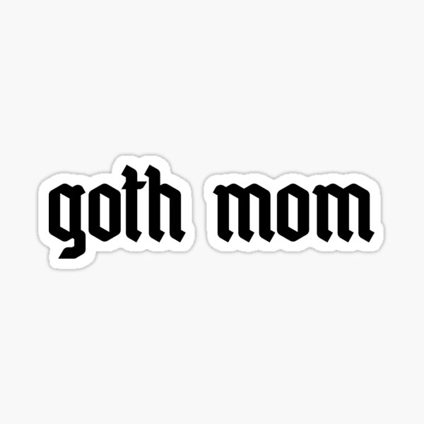 "Goth Mom" Sticker for Sale by gothicmom | Redbubble