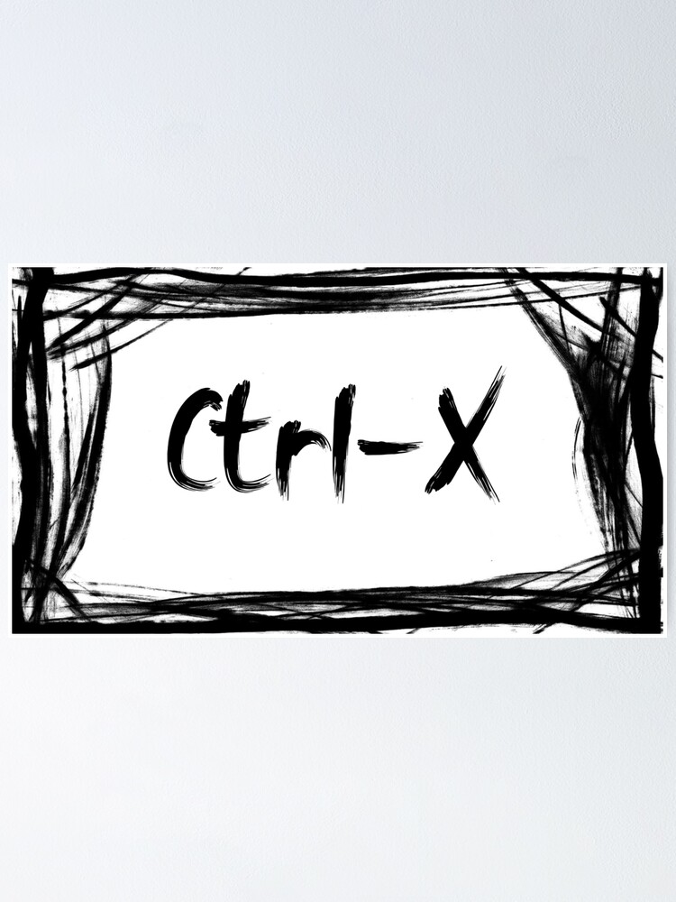 "Ctrl-X" Poster by magnetarball | Redbubble
