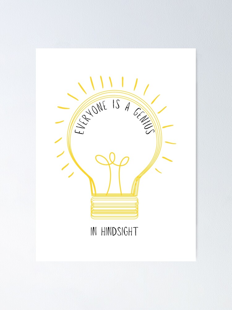 "Everyone Is A Genius In Hindsight | Captain" Poster for Sale by ...
