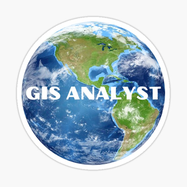 "GIS ANALYST" Sticker for Sale by lawlessdesign | Redbubble