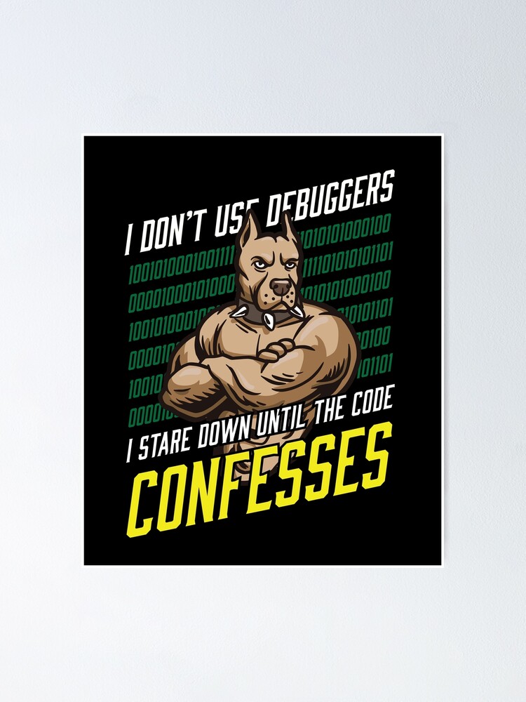 Funny Programmer Debugger And Computer Science Coder Meme Poster For Sale By Rzelemenz 1898