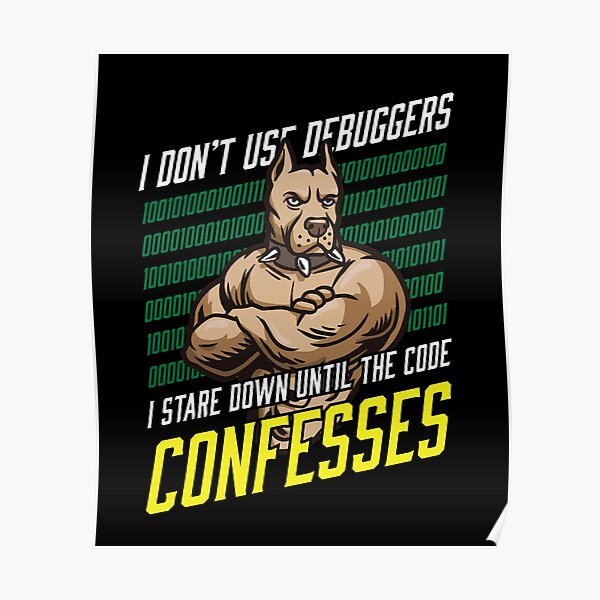 Funny Programmer Debugger And Computer Science Coder Meme Poster For Sale By Rzelemenz