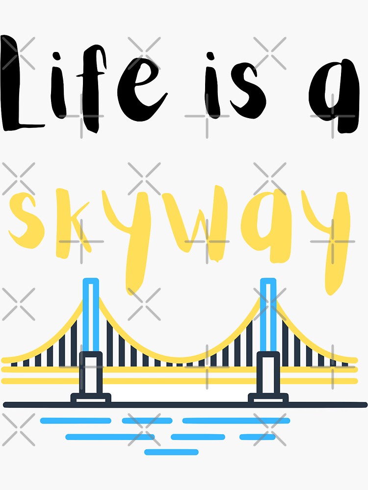 "Life is a Skyway | Sunshine Skyway Bridge " Sticker for Sale by ...