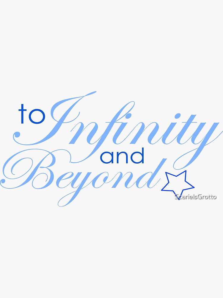 "To Infinity And Beyond!" Sticker for Sale by ScarielsGrotto | Redbubble