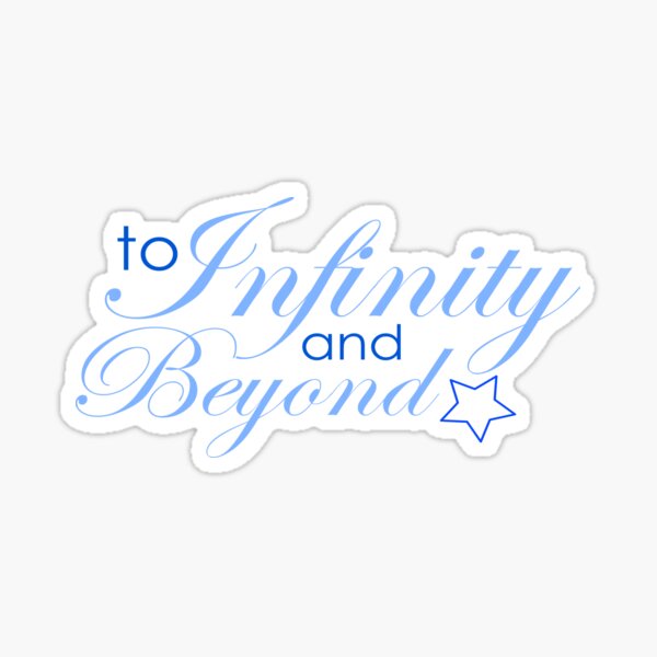 "To Infinity And Beyond!" Sticker for Sale by ScarielsGrotto | Redbubble