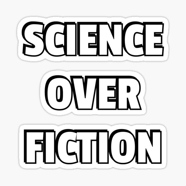 "SCIENCE OVER FICTION" Sticker for Sale by IdeasForArtists | Redbubble