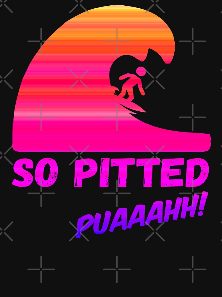 "So Pitted - Save Our Surf" T-shirt for Sale by JordanHolmes ...