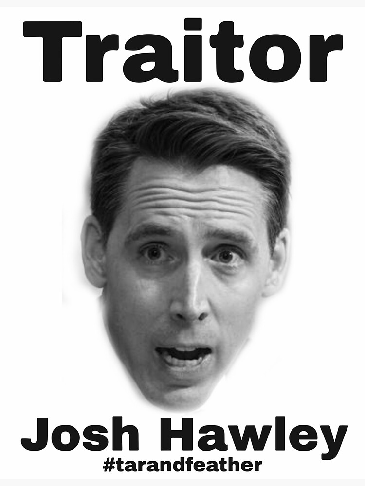 "Traitor Josh Hawley" Sticker for Sale by TarandFeather21 | Redbubble