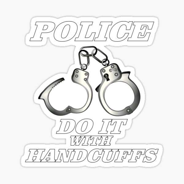 "Police do it with Handcuffs" Sticker for Sale by hop2swing | Redbubble