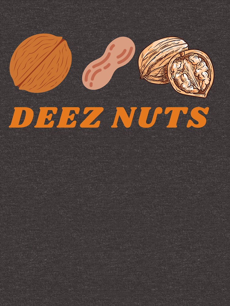 "Deez Nuts Nuts" T-shirt for Sale by purplepeppers | Redbubble | deez ...