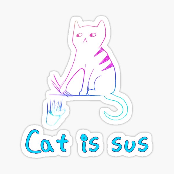 "Cat is sus" Sticker for Sale by SnazzyCorp | Redbubble