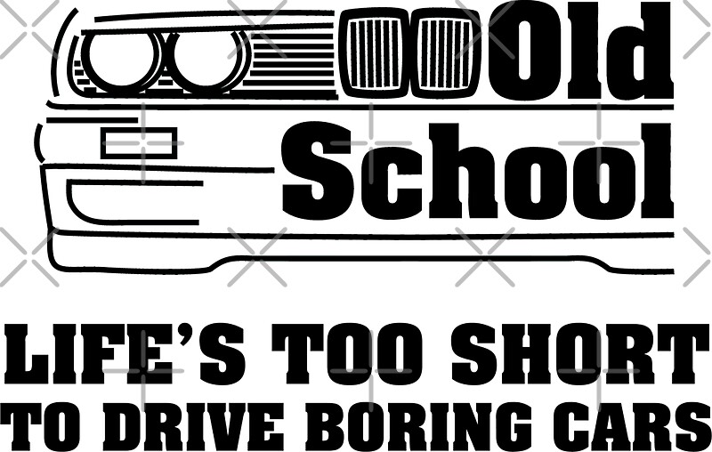 E30 Lifes Too Short To Drive Boring Cars Stickers By Vakuera Redbubble