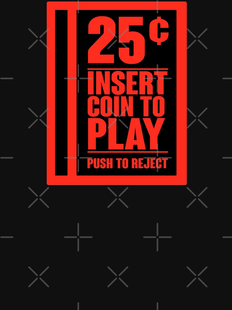 "Insert Coin" T-shirt for Sale by drtees | Redbubble | insert coin t ...