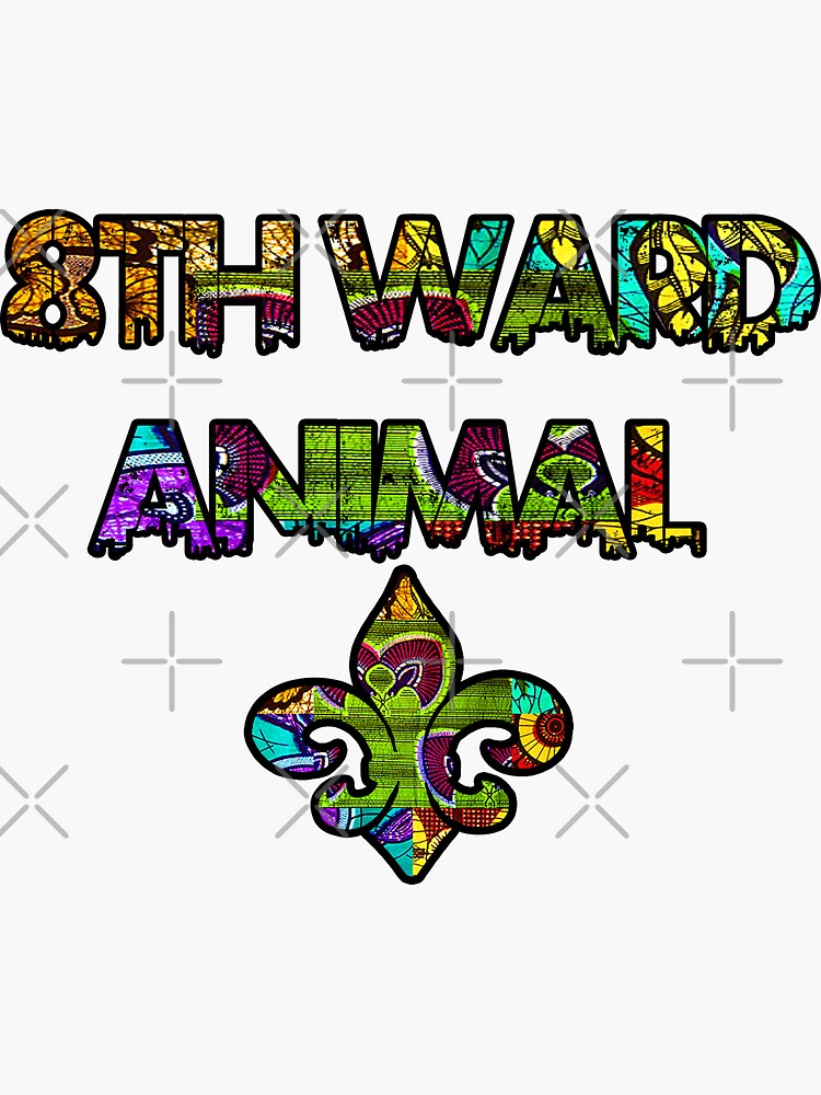"8th ward Animal" Sticker for Sale by artbyomega | Redbubble