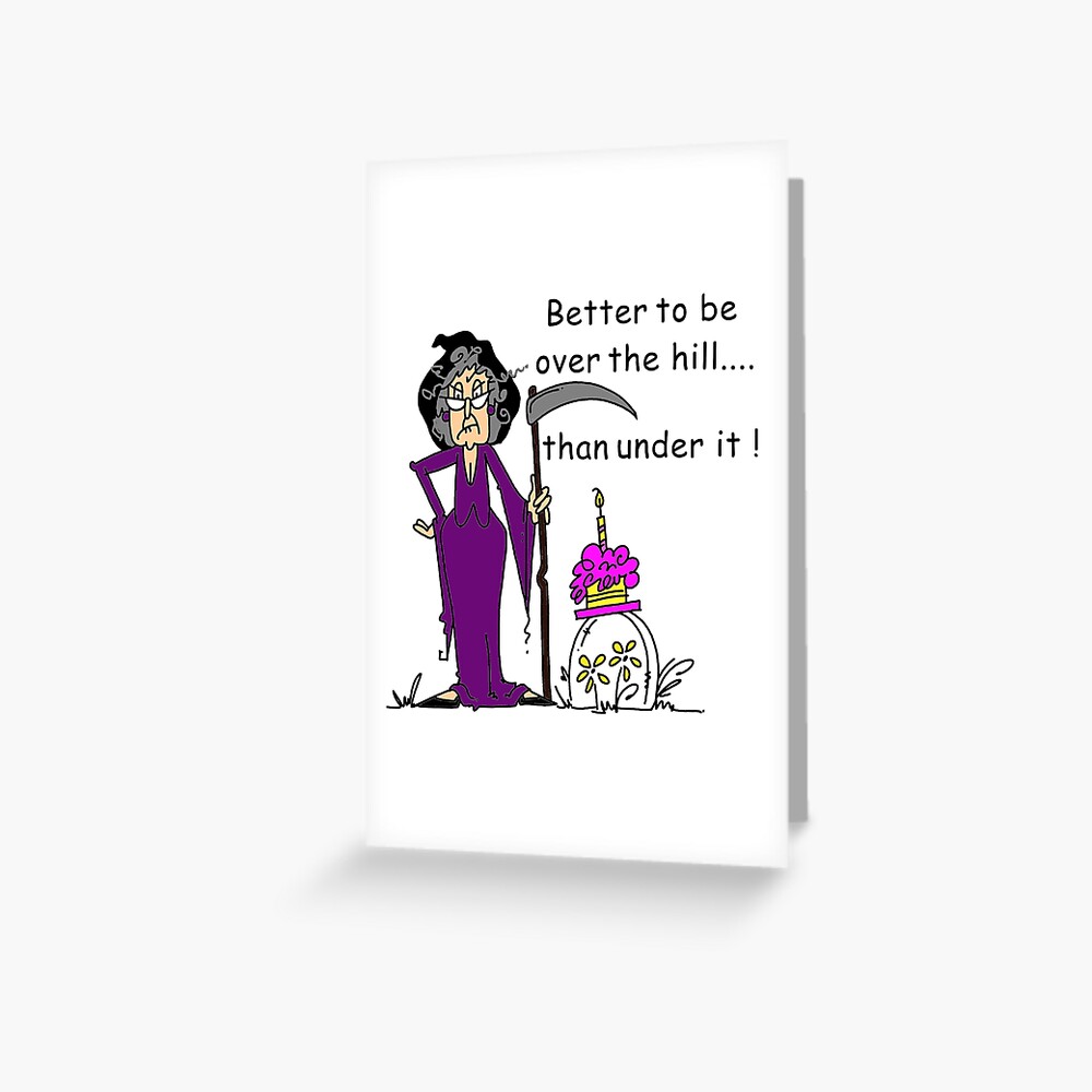 "Funny Birthday Over the Hill " Greeting Card for Sale by peacockcards ...