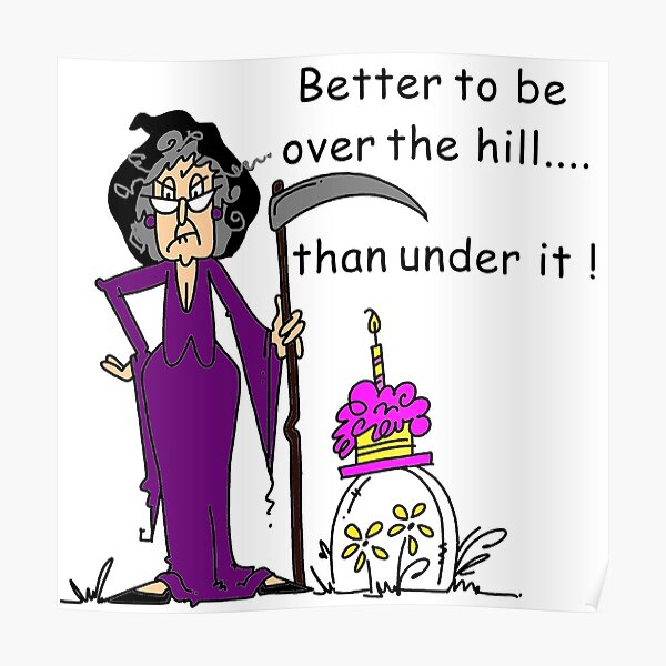 "Funny Birthday Over the Hill " Poster for Sale by peacockcards | Redbubble