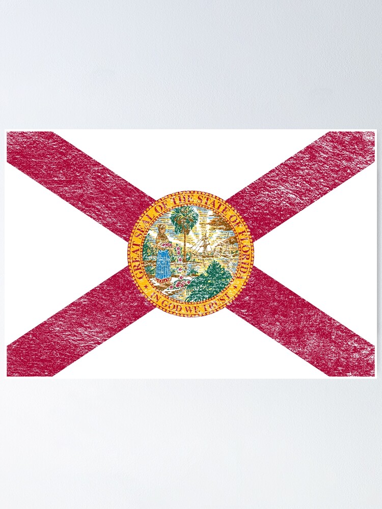 "STATE OF FLORIDA FLAG -- THE SUNSHINE STATE (DISTRESSED)" Poster by ...