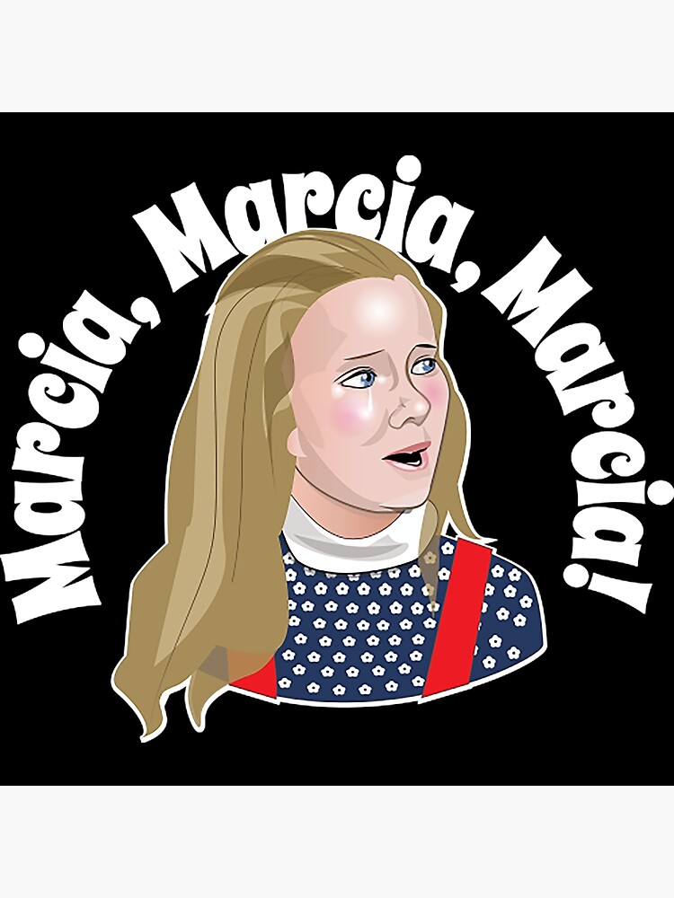"Marcia, Marcia, Marcia" Poster by comthittomlac1 | Redbubble