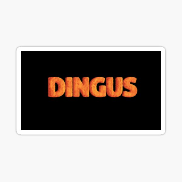 "DINGUS" Sticker for Sale by charleysmith | Redbubble