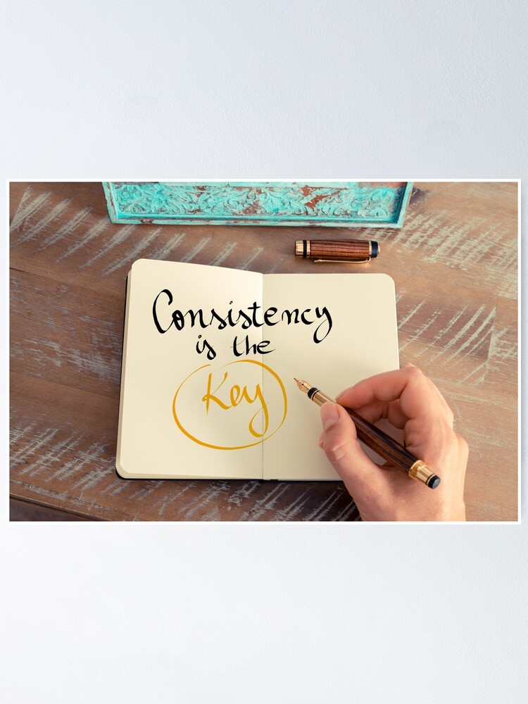 "Handwritten text Consistency is the Key" Poster for Sale by Stanciuc ...