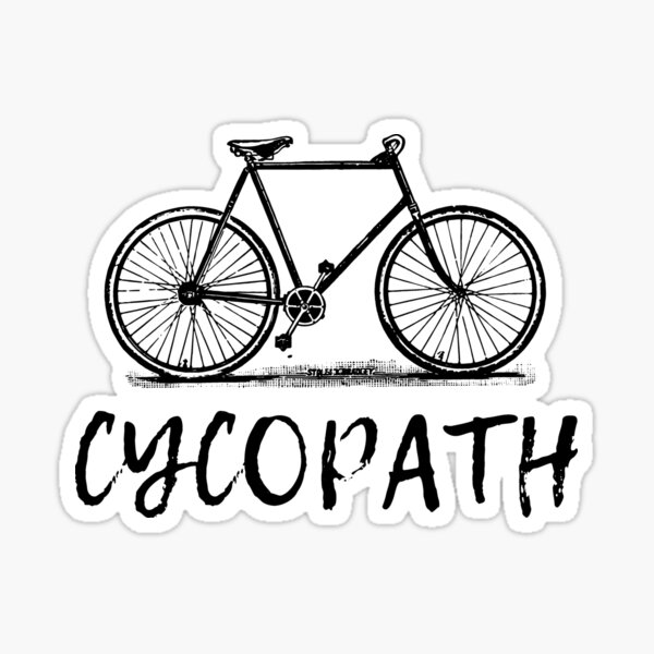 "Cycopath V2, for the Cycling Fan!" Sticker for Sale by Nxt-Lvl-Awesome ...