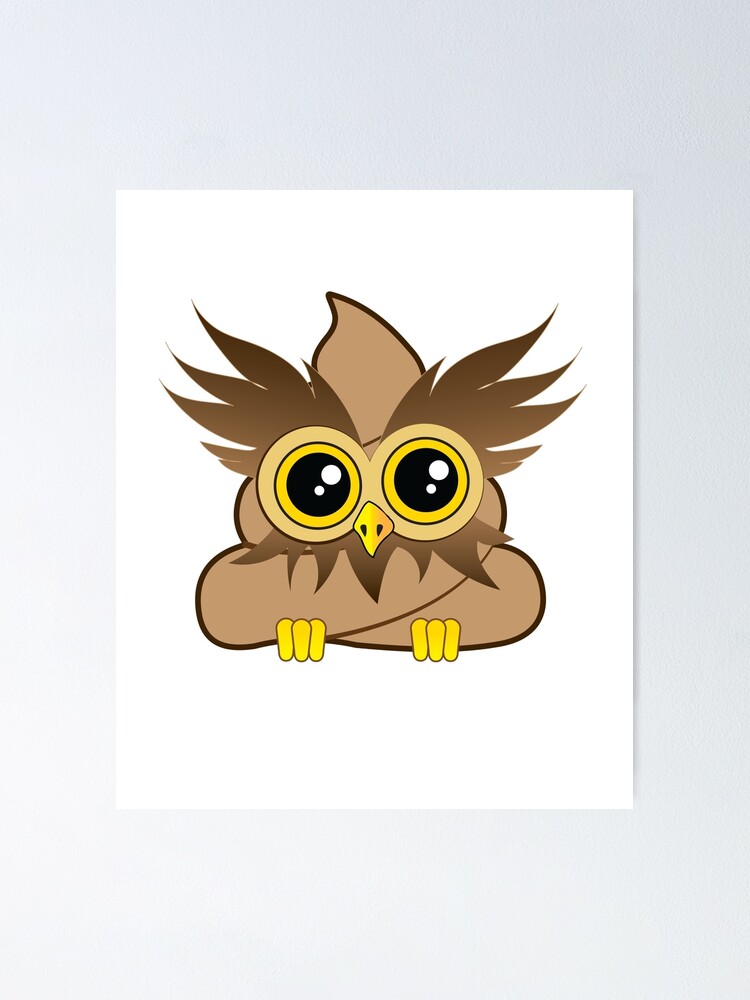 "Owl Poop Emoji" Poster by abowlofsoda | Redbubble