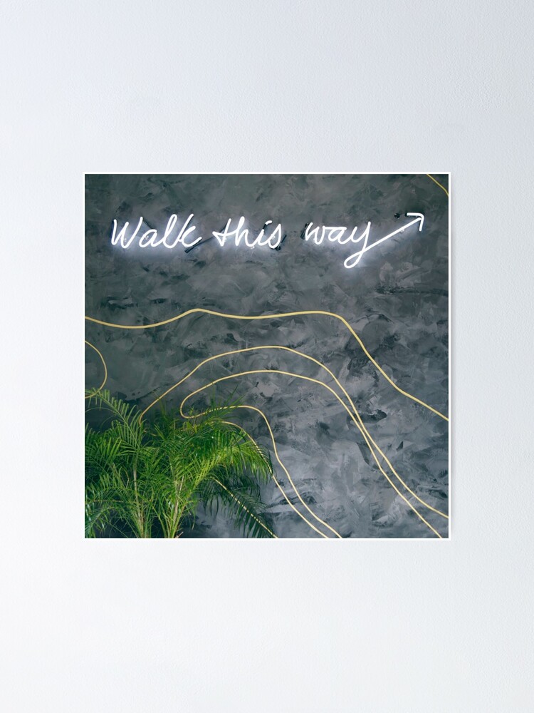 "Walk this way_>" Poster for Sale by Thepeachcity | Redbubble