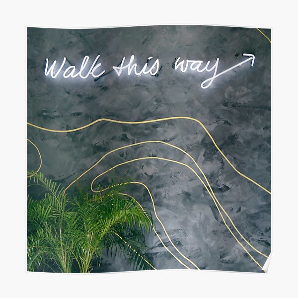 "Walk this way_>" Poster for Sale by Thepeachcity | Redbubble