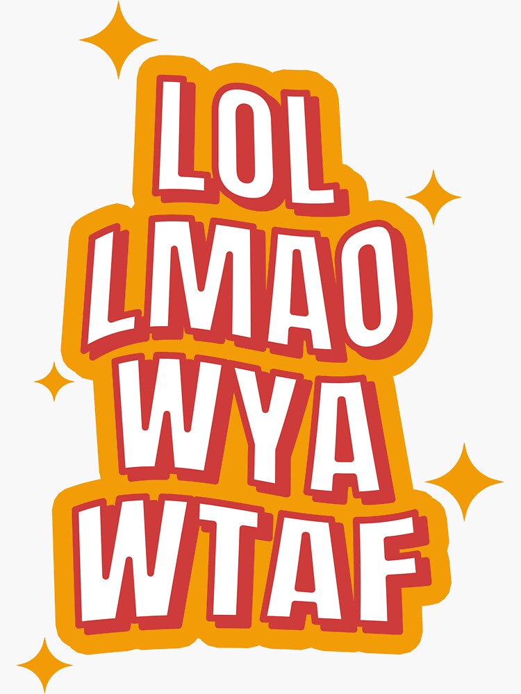 "LOL LMAO WYA WTAF Teen Code" Sticker for Sale by MNiel | Redbubble