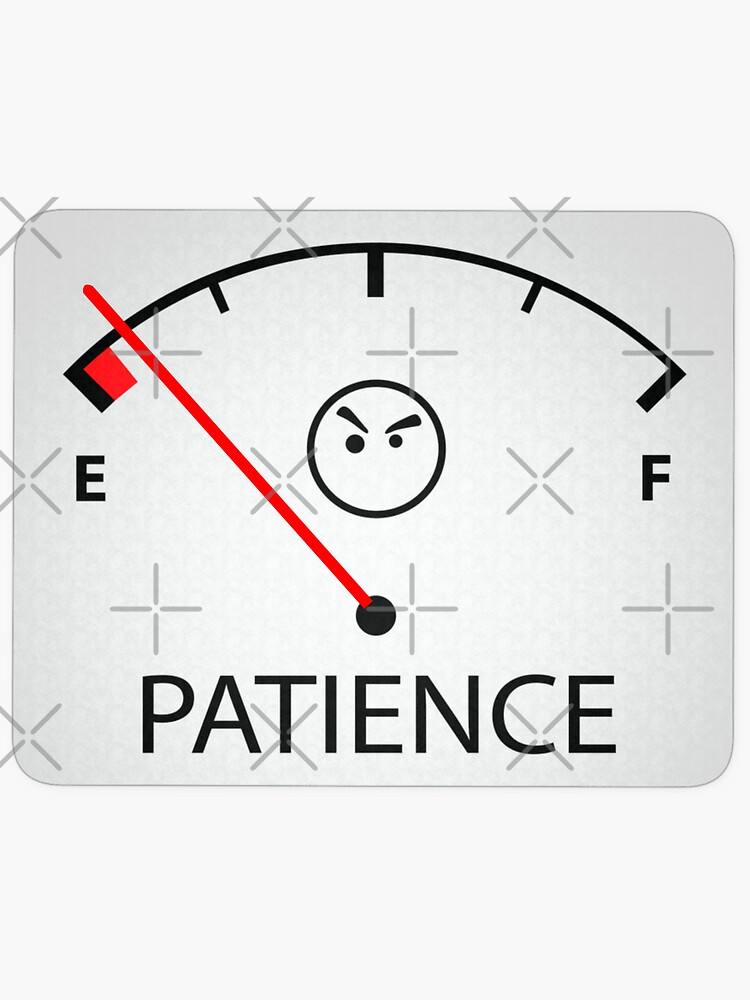 "Patience running thin" Sticker for Sale by InducTees | Redbubble