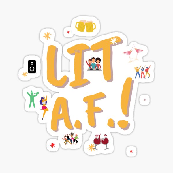 "Lit As Fuq! " Sticker for Sale by Itssoonbrand | Redbubble