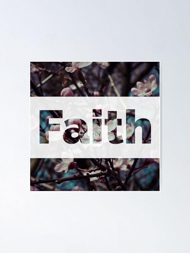 "Faith" Poster by Bluestormy | Redbubble