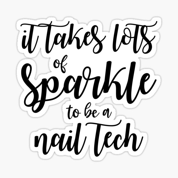 "It takes lots of sparkle to be a nail tech - Funny Nail Technician ...