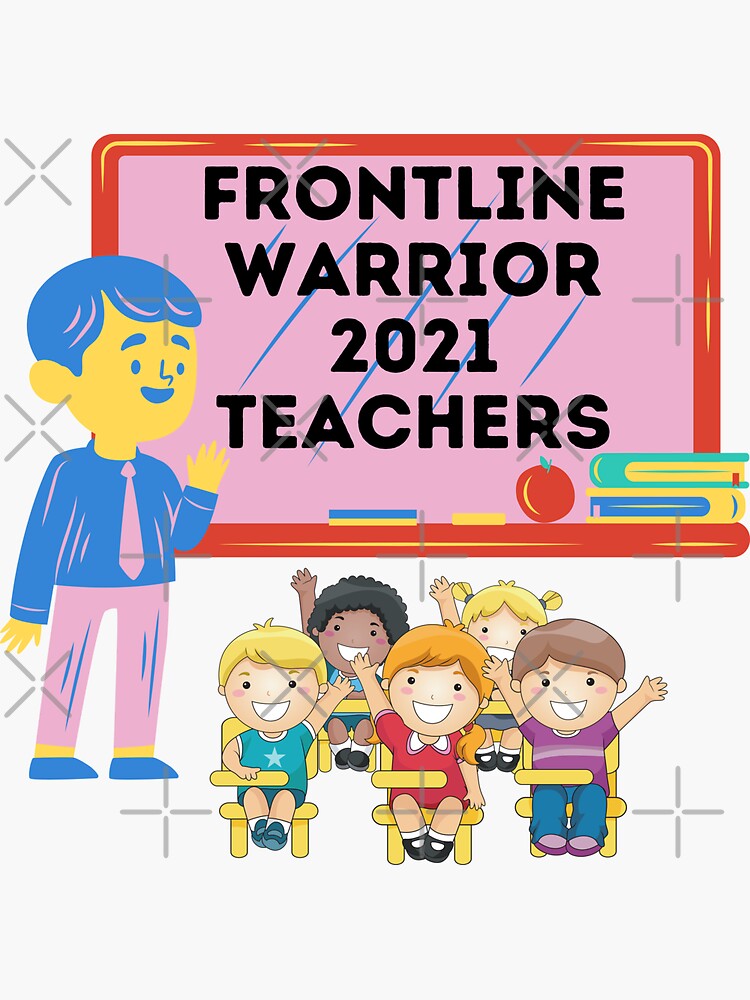 "Frontline Warrior 2021 Teachers" Sticker for Sale by CaptainPiku ...
