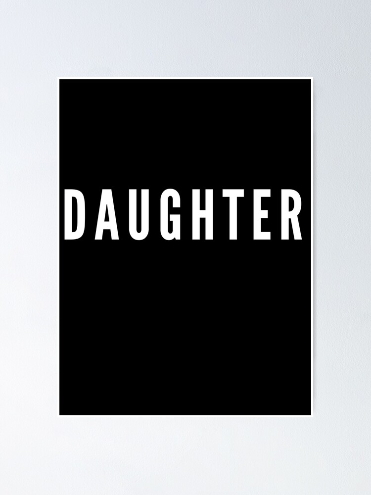 "Daughter" Poster by OugelShop | Redbubble