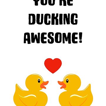 "You're Ducking Awesome" Greeting Card for Sale by AdamRegester | Redbubble