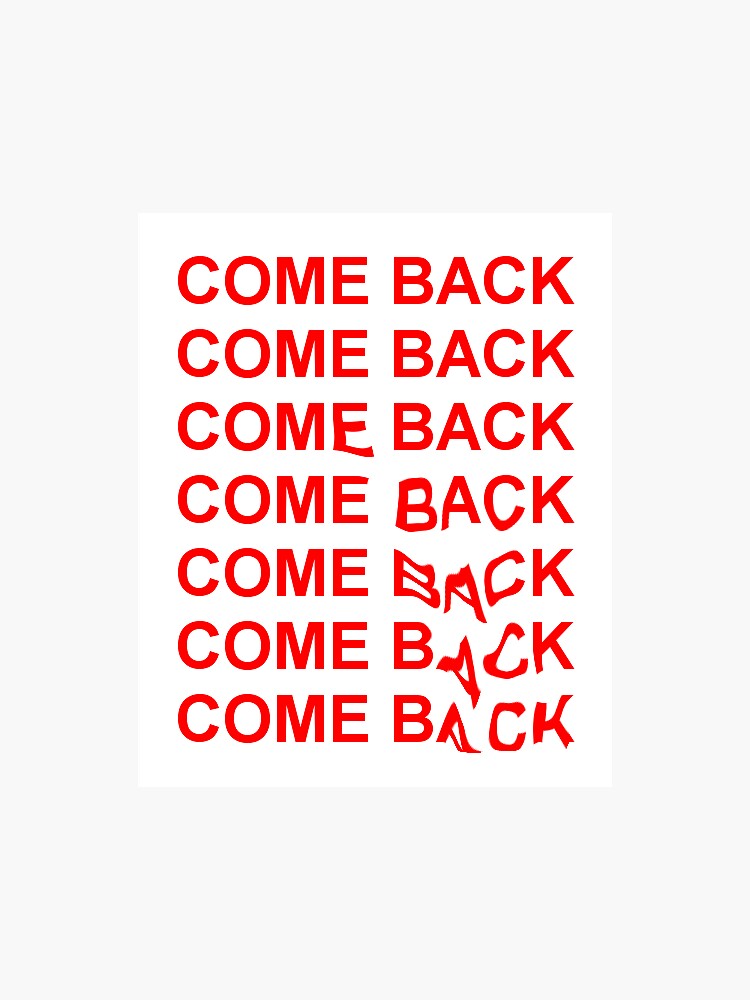 "Come back." Sticker for Sale by Yazmiiiine | Redbubble