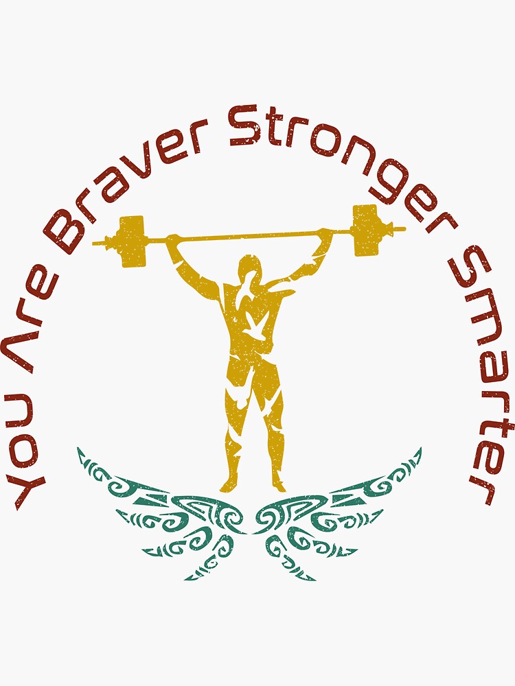 "You Are Braver Stronger Smarter motivation" Sticker by thiag-o | Redbubble