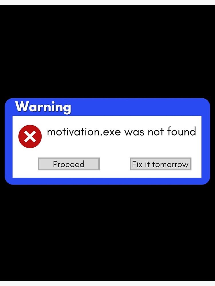 "Motivation.exe not found" Canvas Print for Sale by StombergDesing ...