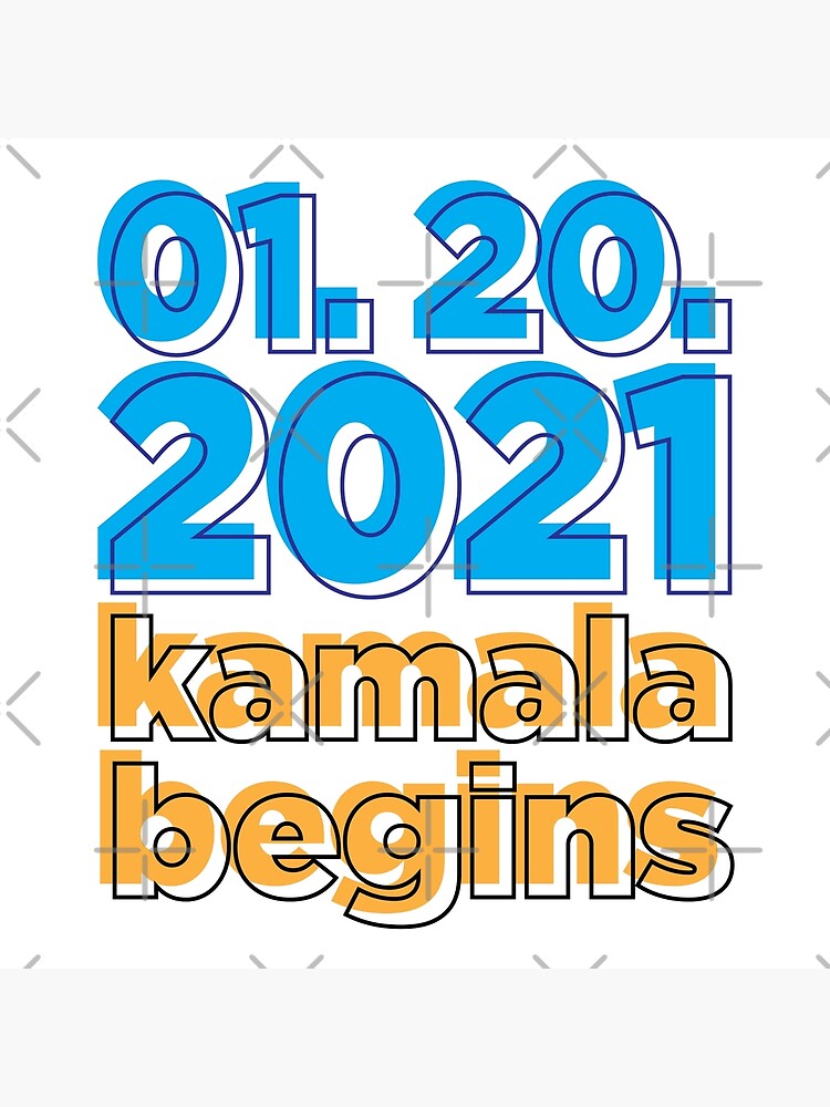 "Kamala Begins-Inauguration Day Kamala Harris 2021" Poster for Sale by ...