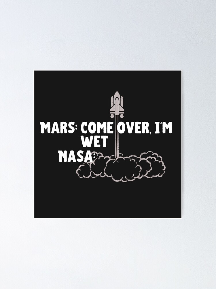 "Bae Come Over Meme MARS" Poster by CozyMarket | Redbubble