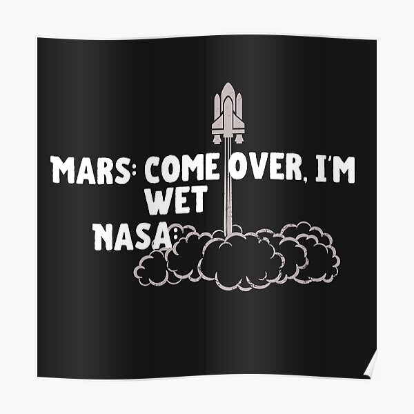 "Bae Come Over Meme MARS" Poster by CozyMarket | Redbubble