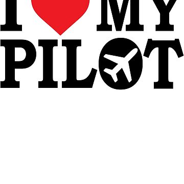 "I Love My Pilot" Sticker for Sale by AviationGoodies | Redbubble