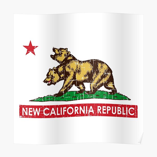 "New California Republic " Poster by denises | Redbubble