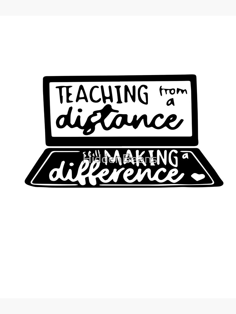 "Teaching from a distance still making a difference T-shirts Students ...