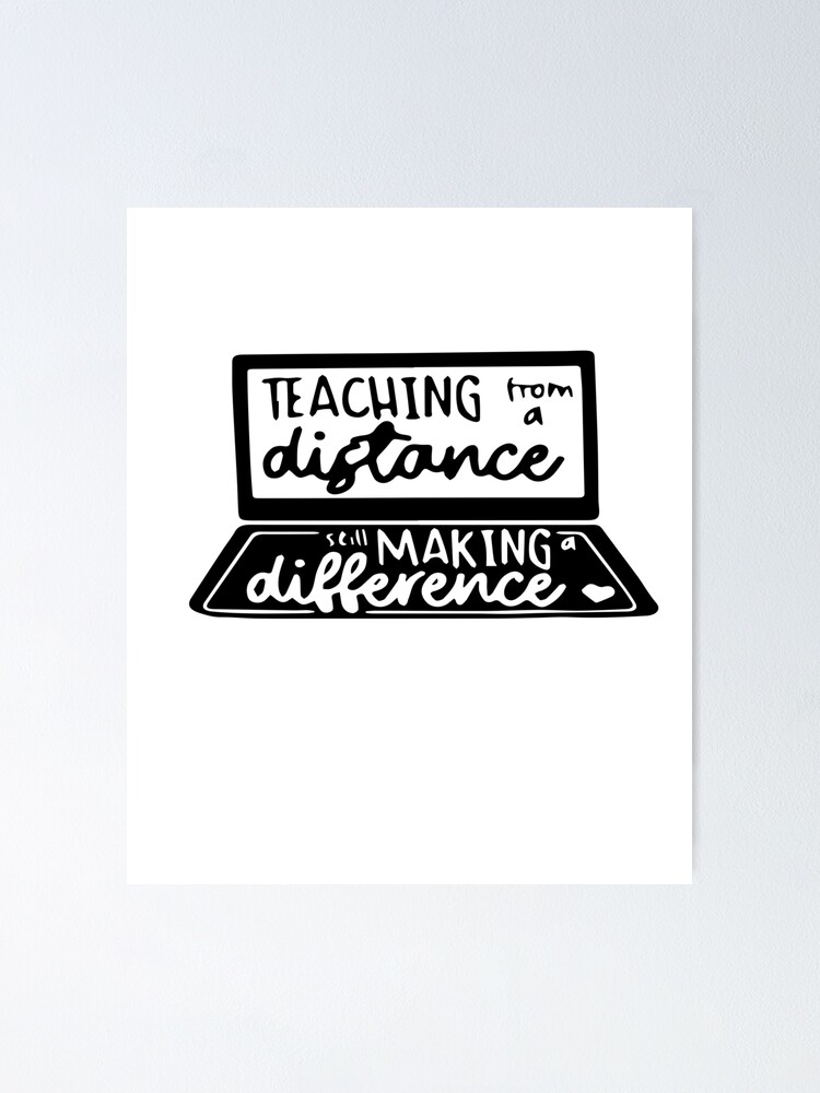 "Teaching from a distance still making a difference T-shirts Students ...
